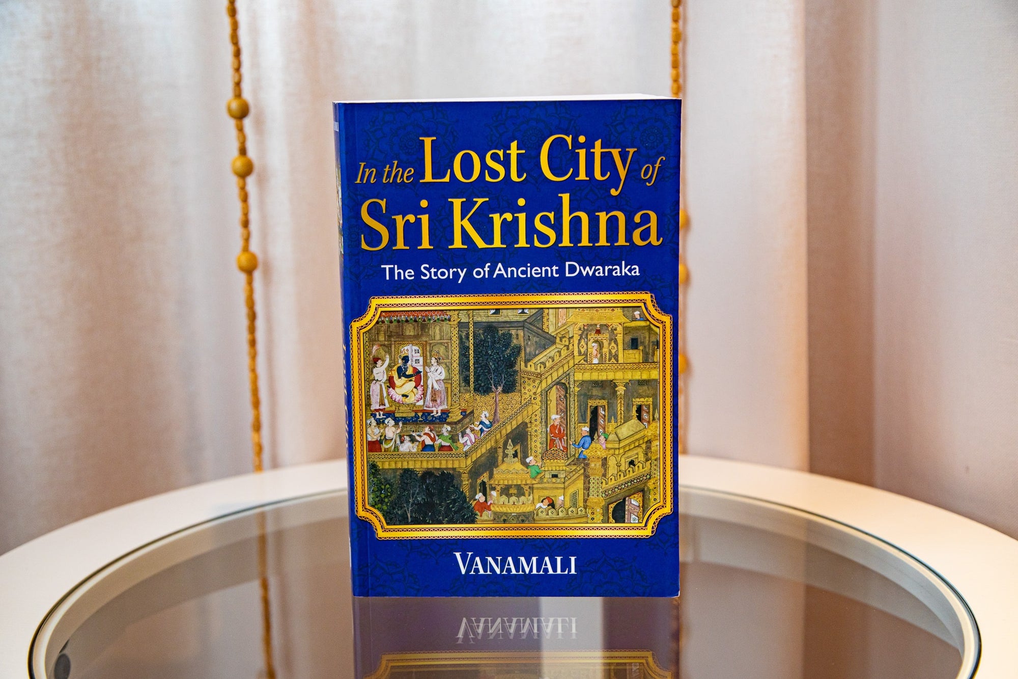 In the Lost City of Sri Krishna: The Story of Ancient Dwaraka. Vanamal